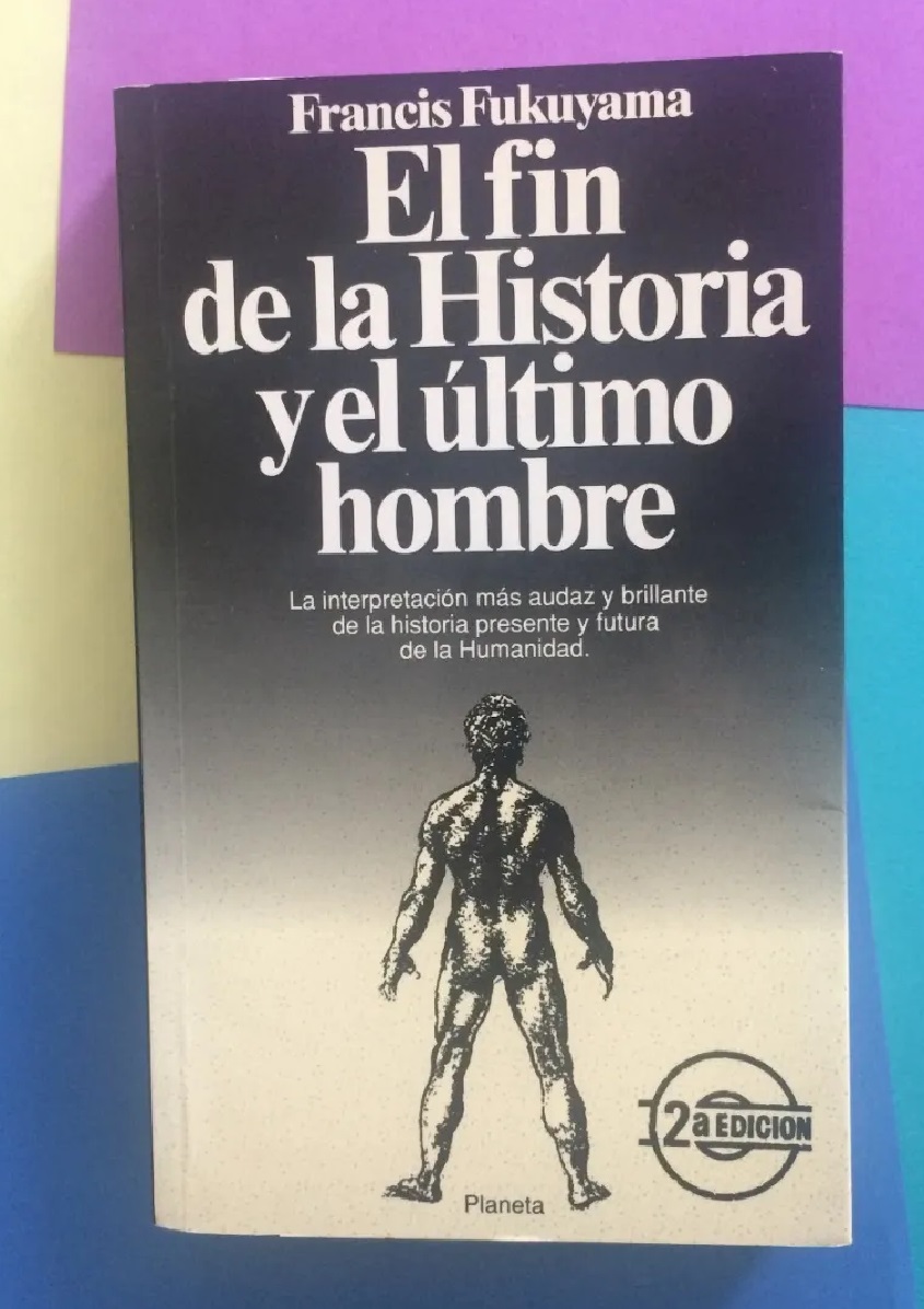 El Fin De La Historia Y El Ultimo Hombre: La Interpretación Más Audaz Y ...