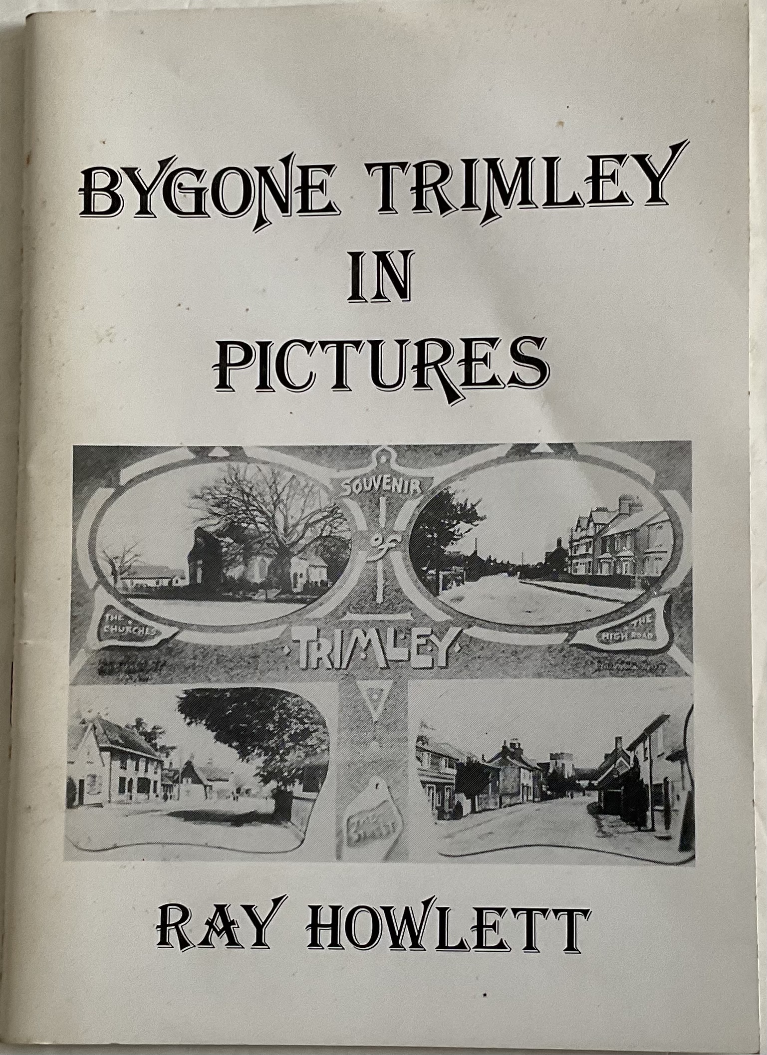 BYGONE TRIMLEY IN PICTURES A COLLECTION OF PHOTOGRAPHS by Ray Howlett ...