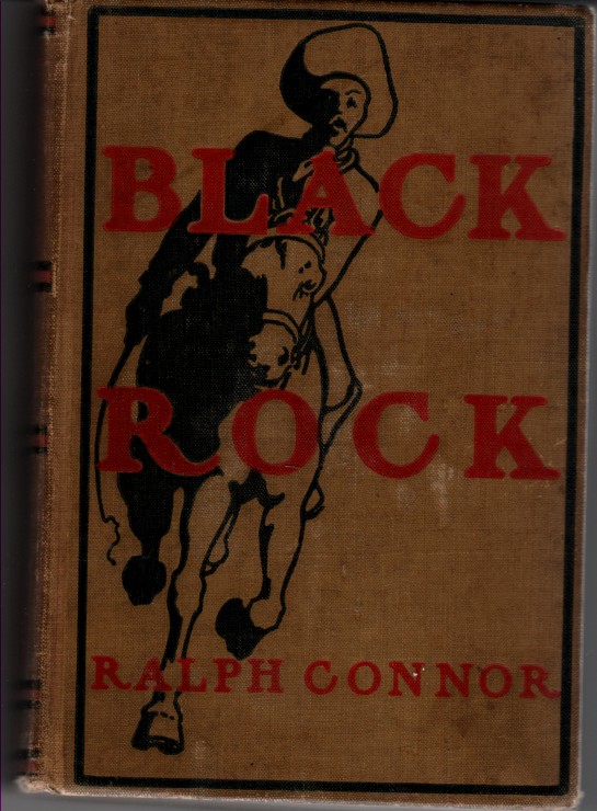Black Rock A tale of the Selkirks by Connor,Ralph: Very Good Hardcover ...