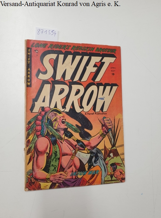 Swift Arrow: Injun war!, Lone Rider s Redskin Brother, Vol.1 No.2, April May 1954 by Fawcett ...