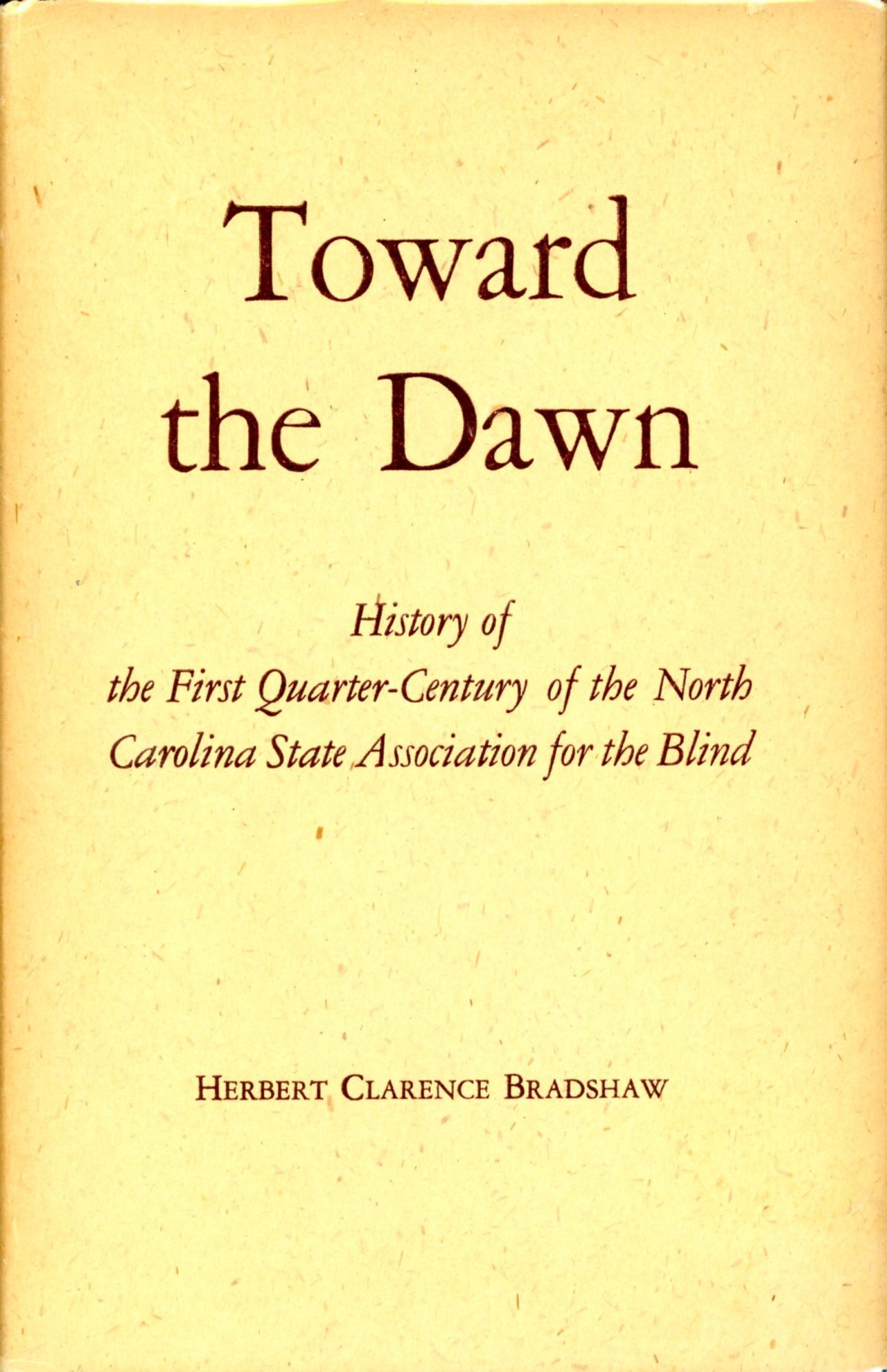 Toward the Dawn: History of the First-Quarter-Century of the North ...