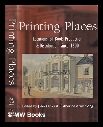 Printing places : locations of book production and distribution since ...
