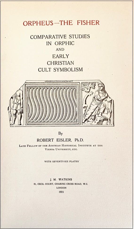 Orpheus â " the Fisher. Comparative Studies in Orphic and Early ...