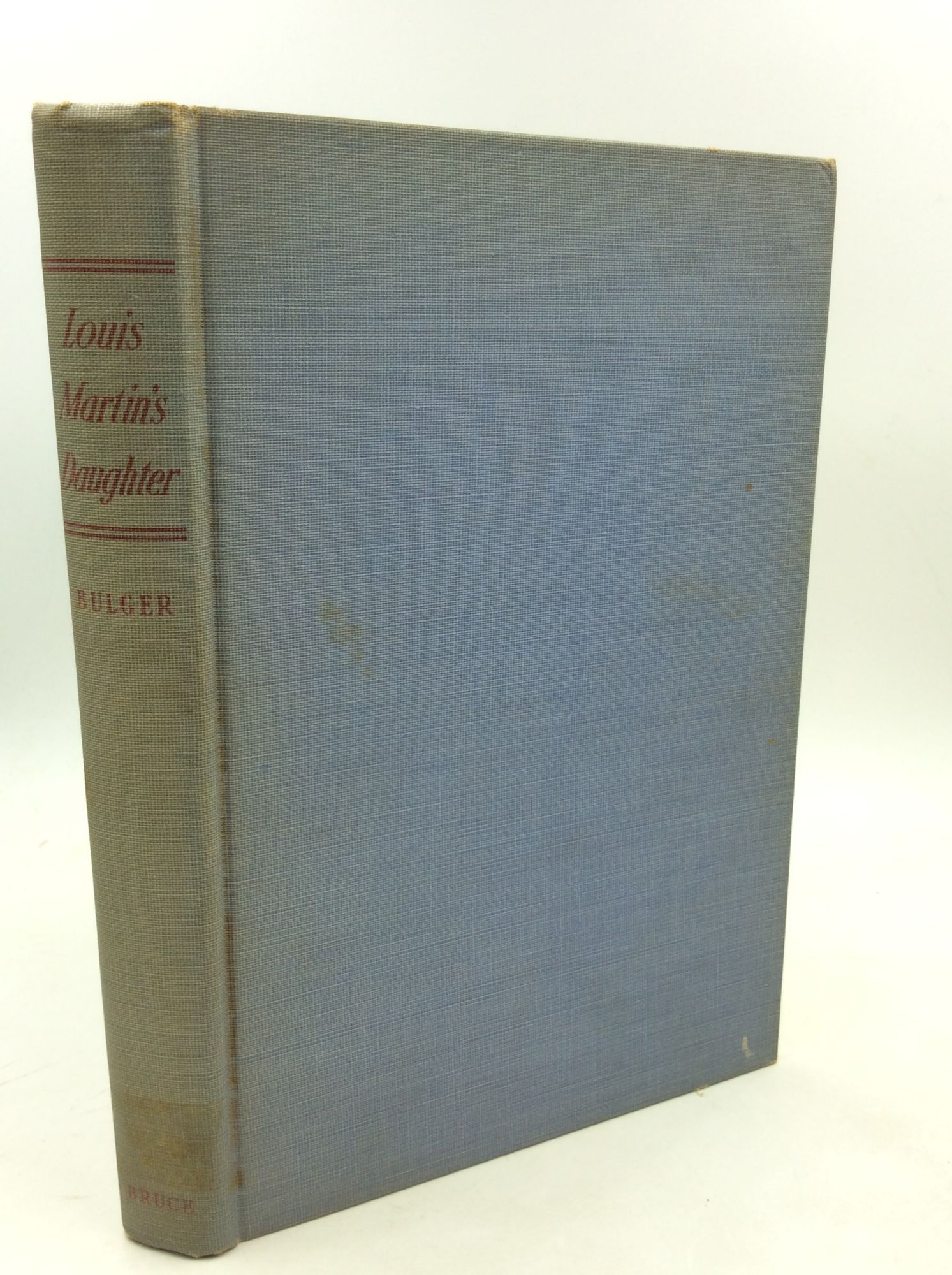 LOUIS MARTIN'S DAUGHTER by James E. Bulger: Hardcover (1952) First ...