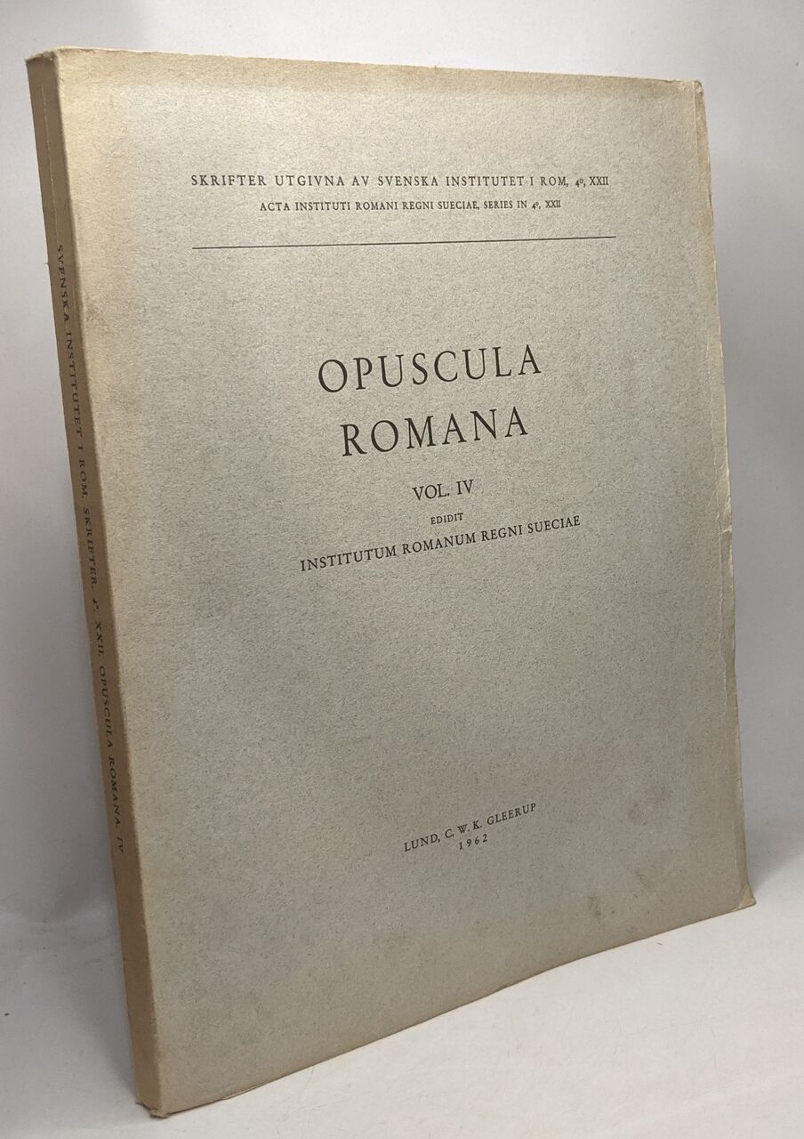 Opuscula Romana VOL. IV - institutum romanum regni sueciae by Blomé ...