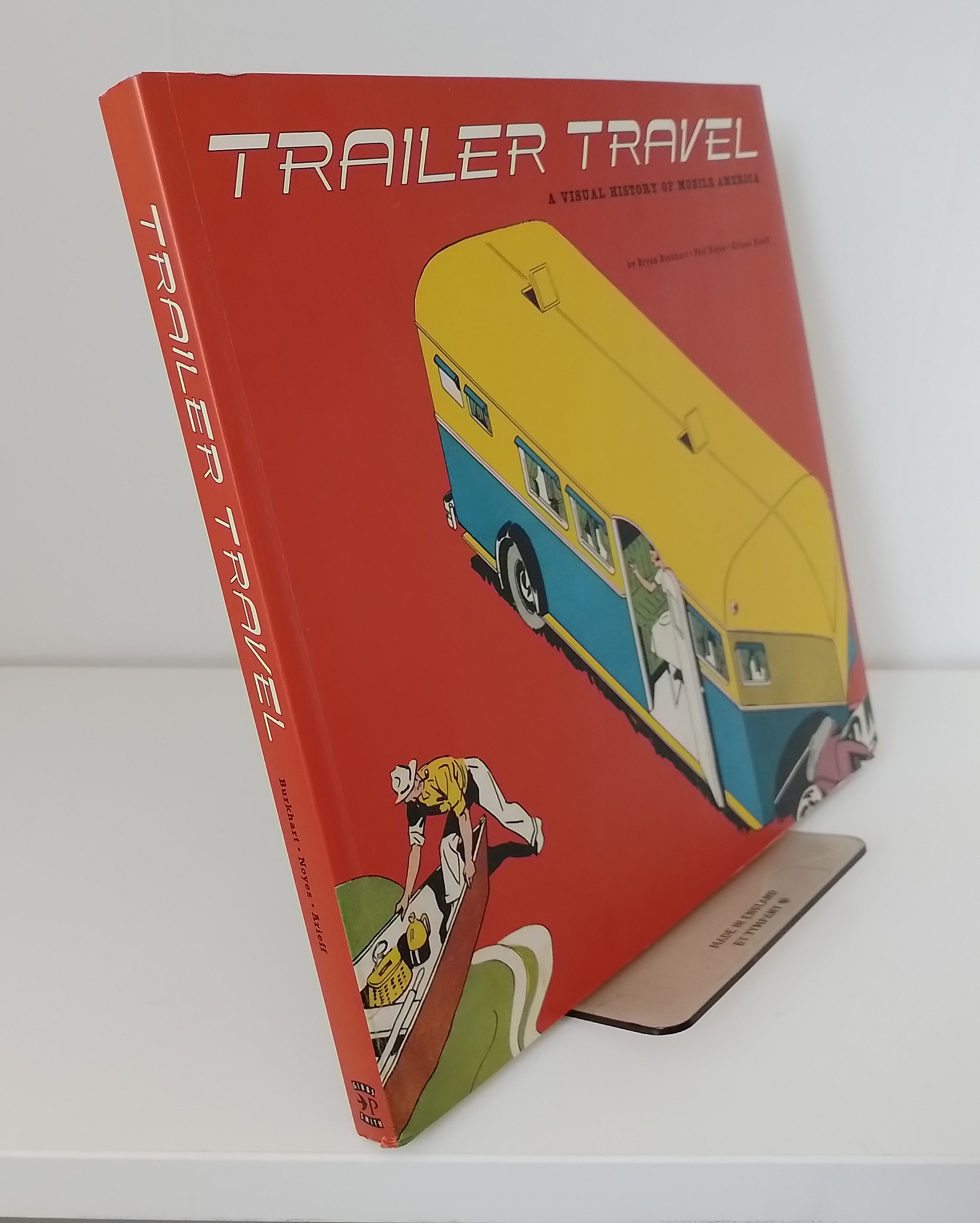 Trailer Travel: A Visual History of Mobile America by Burkhart, Bryan ...