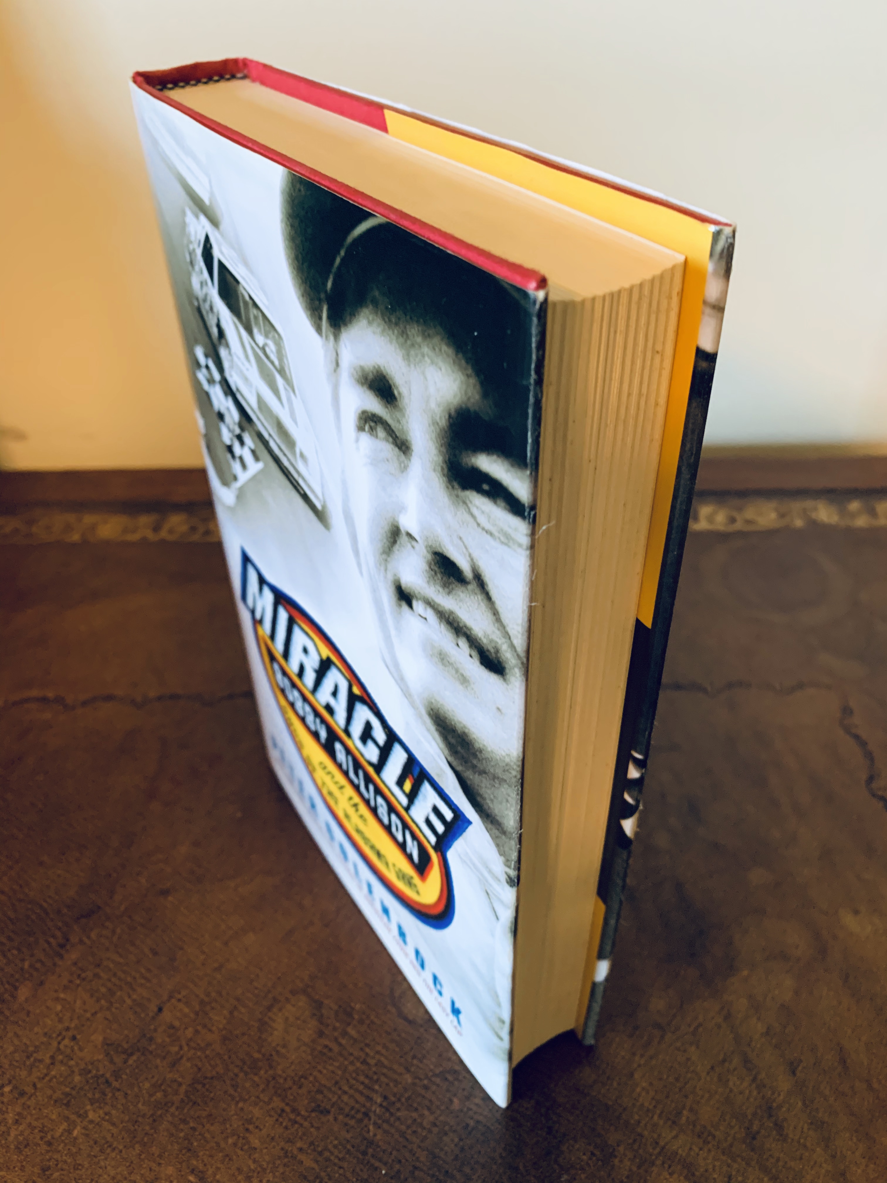 Miracle: Bobby Allison and the Saga of the Alabama Gang [FIRST EDITION ...