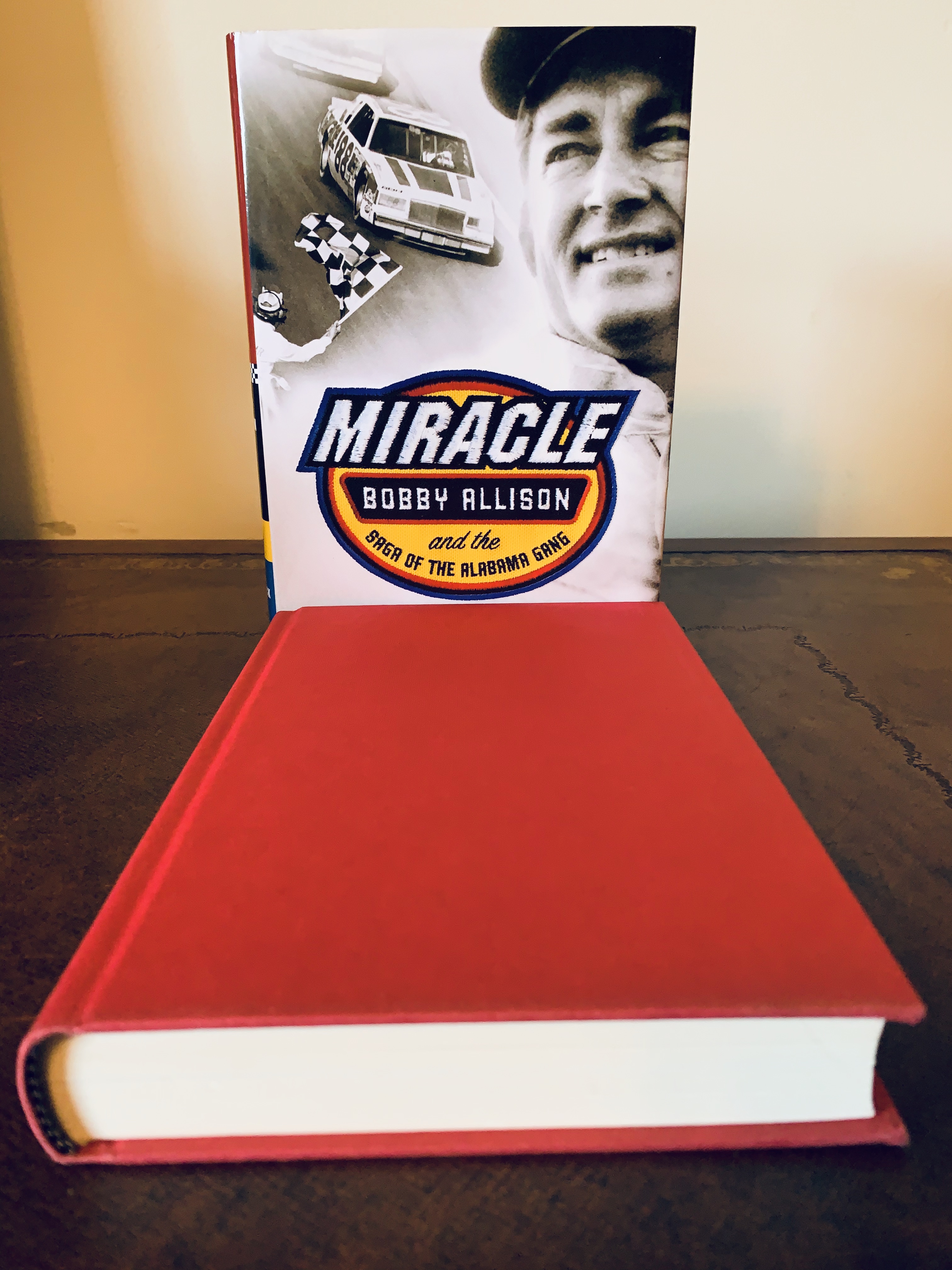 Miracle: Bobby Allison and the Saga of the Alabama Gang [FIRST EDITION ...
