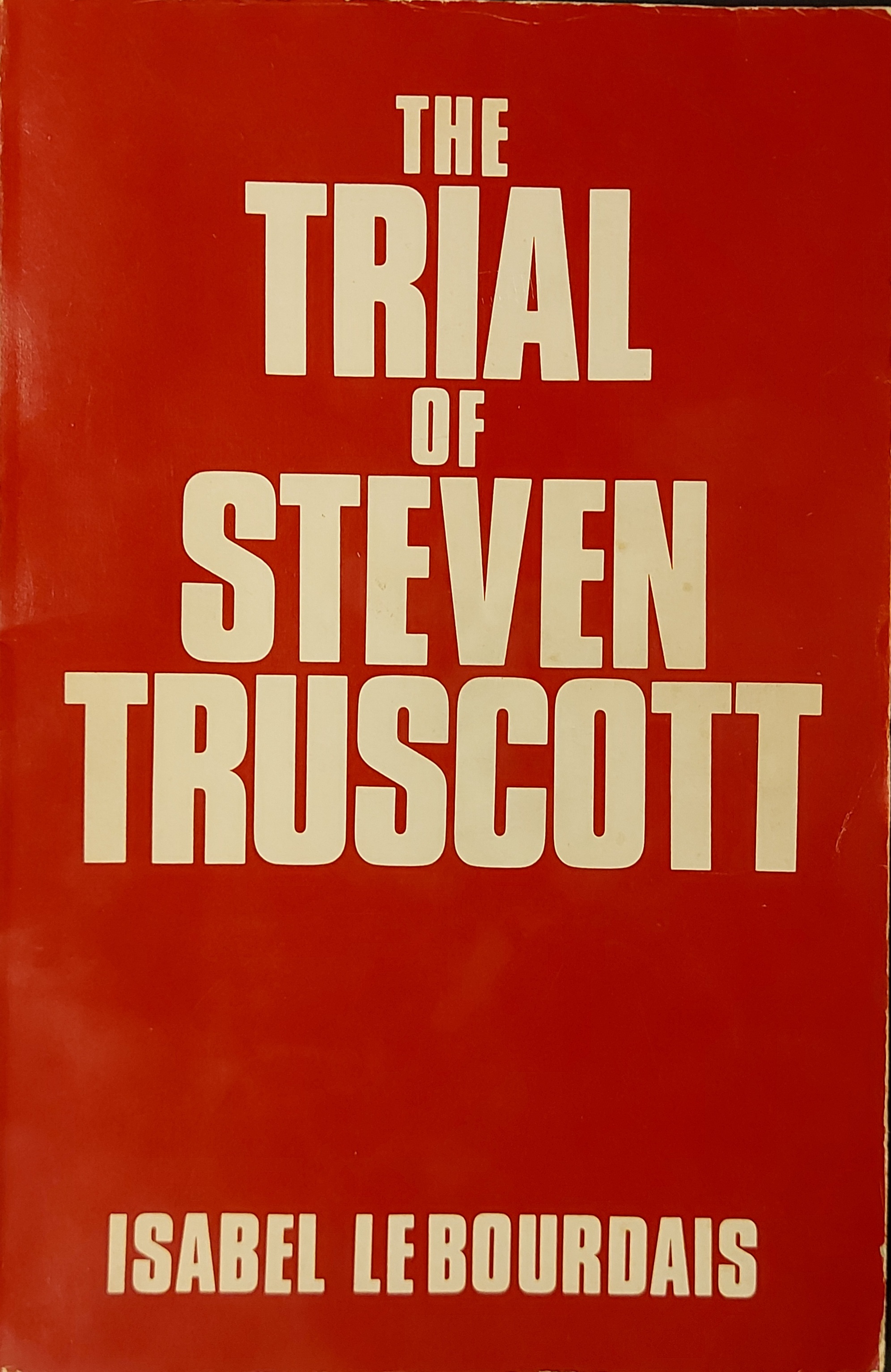 The Trial Of Steven Truscott by Lebourdais, Isabel: Good Trade ...