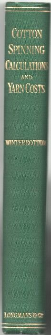 Cotton Spinning Calculations and Yarn Costs by James WINTERBOTTOM: Very ...