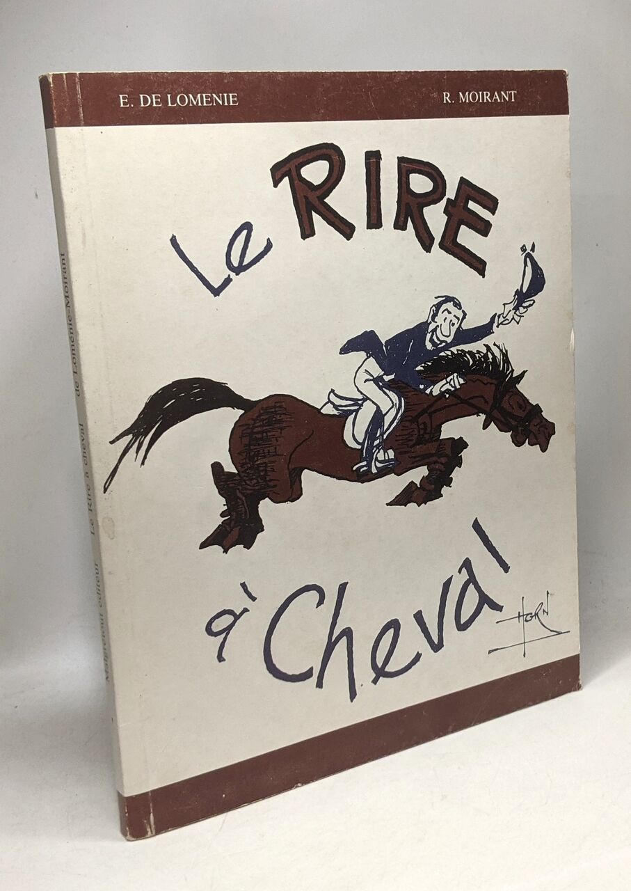 Le rire à cheval by De Lomenie E. Moirant R: (1988) | crealivres