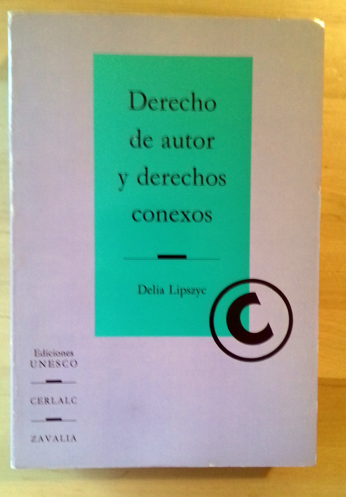 DERECHO DE AUTOR Y DERECHOS CONEXOS de Delia Lipszyc: Muy bien ... DERECHO DE AUTOR Y DERECHOS CONEXOS de Delia Lipszyc: Muy bien ...