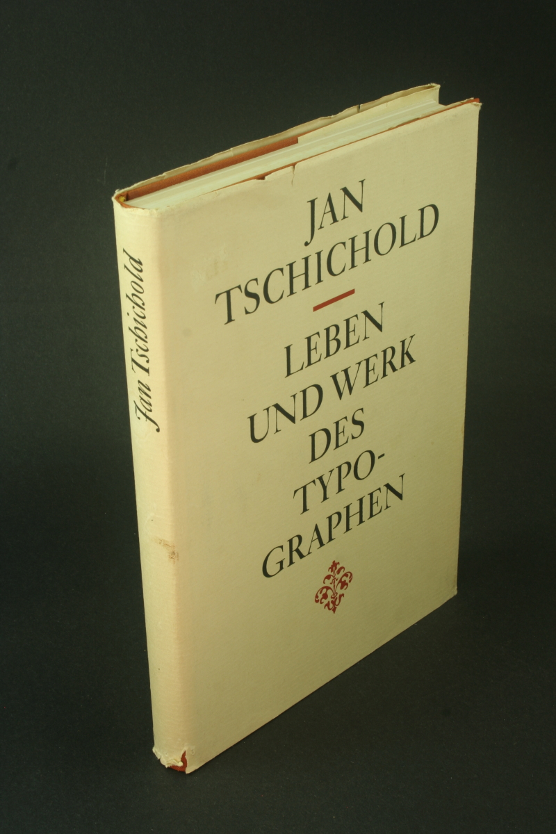 Leben und Werk des Typographen Jan Tschichold. Mit einer Einleitung von Werner Klemke ; der ...