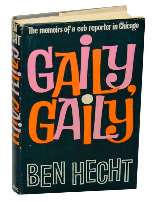 Gaily, Gaily von HECHT, Ben: (1964) | Jeff Hirsch Books, ABAA