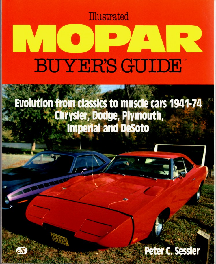 Illustrated Mopar Buyer's Guide Evolution from Classics to Muscle Cars ...
