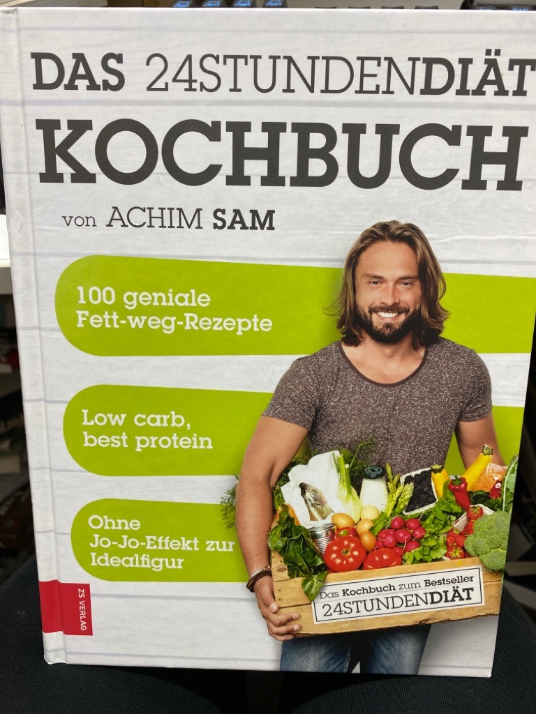 Das 24StundenDiät Kochbuch. von Achim Sam ; mit Michael Hamm ; Rezepte ...