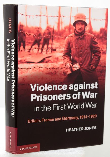 VIOLENCE AGAINST PRISONERS OF WAR IN THE FIRST WORLD WAR. Britain ...