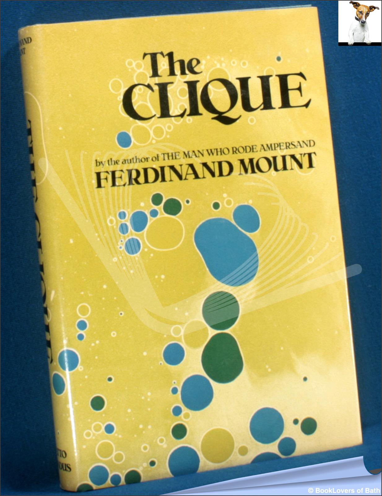 The Clique: A Novel of the Sixties by Ferdinand Mount: Very Good ...