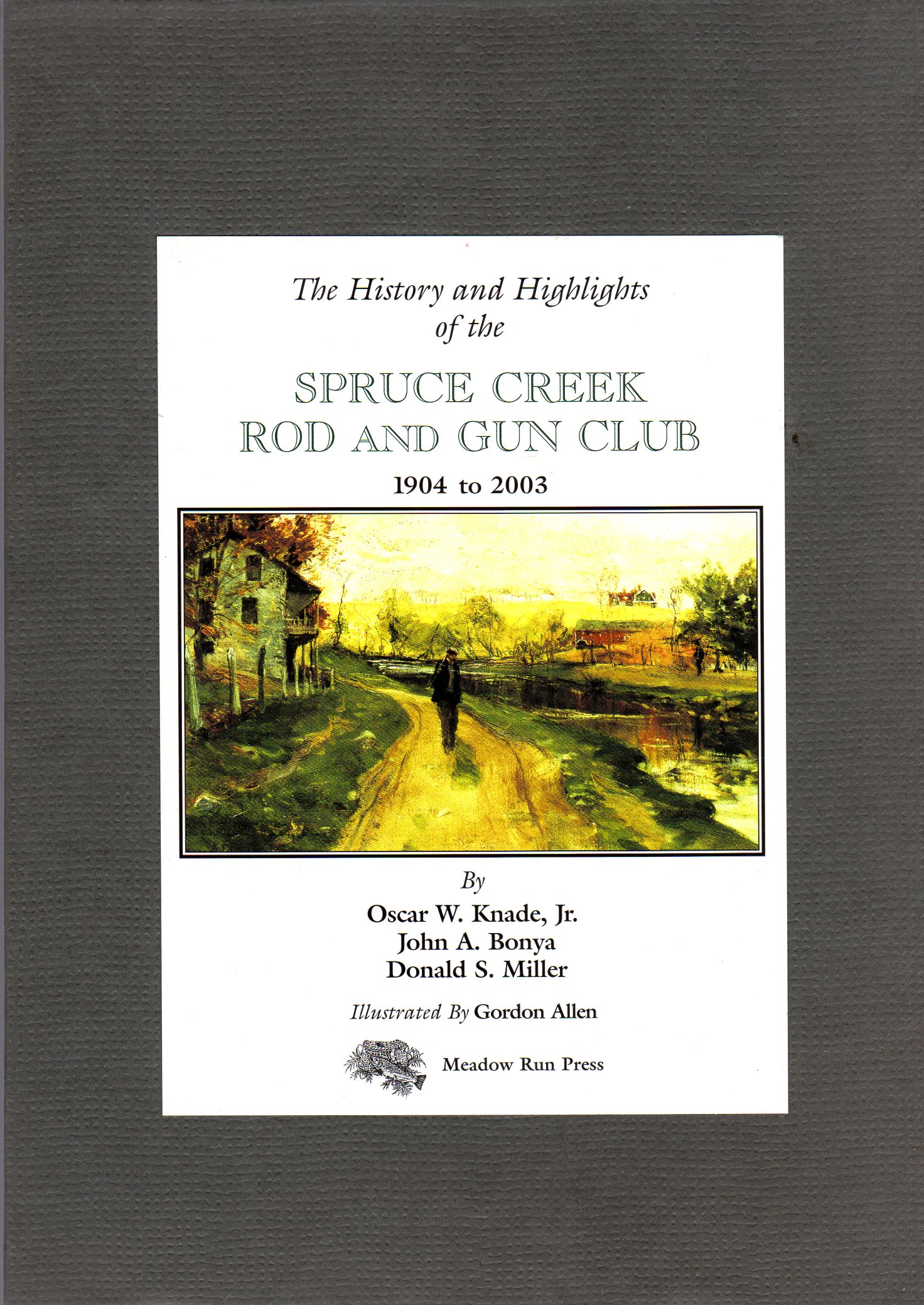 The History and Highlights of the Spruce Creek Rod and Gun Club 1904 to ...