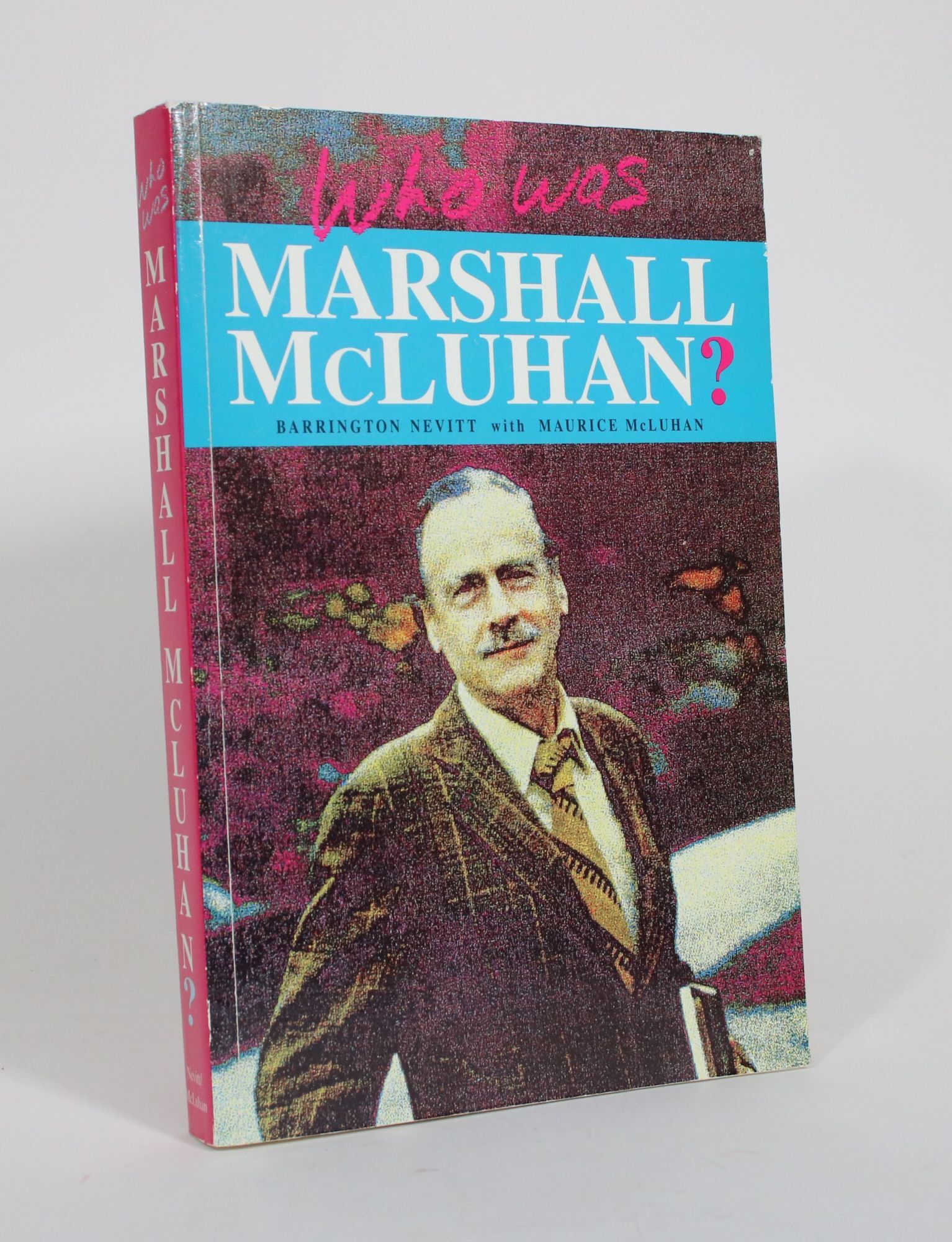Who Was Marshall McLuhan? Exploring a Mosaic of Impressions by Nevitt ...