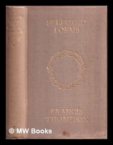 Selected Poems Of Francis Thompson By Thompson Francis 1910 First