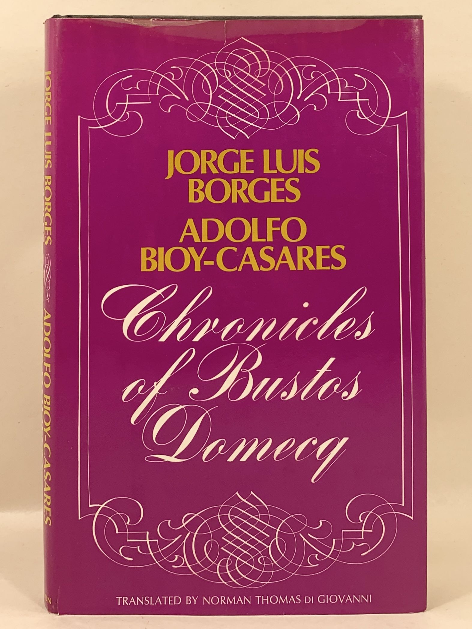 Chronicles of Bustos Domecq by Borges, Jorge Luis and Adolfo Bioy-Casares: Fine Hardcover (1976 ...