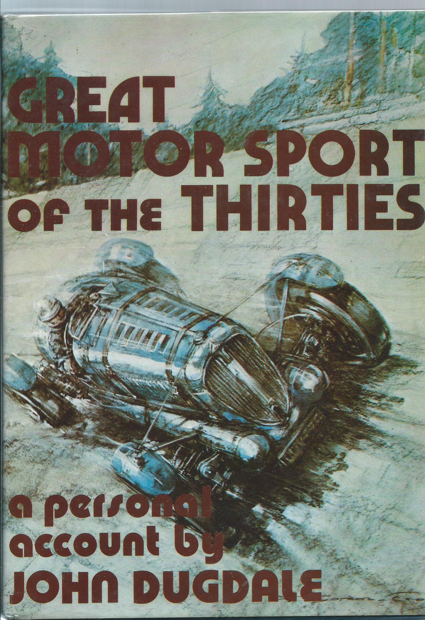 GREAT MOTOR SPORT of the THIRTIES by John Dugdale: Fine Hardcover (1977 ...