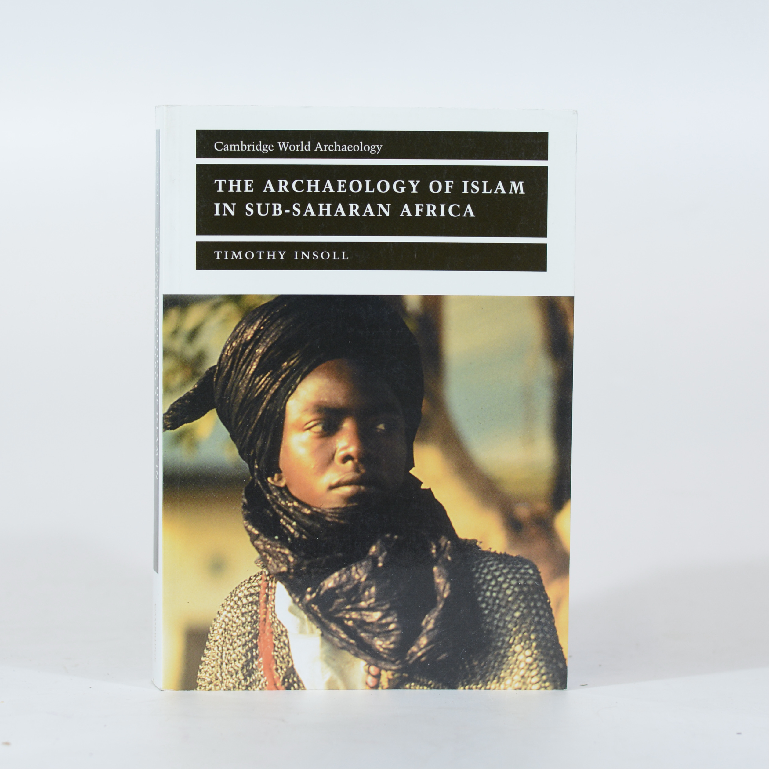 The Archaeology of Islam in Sub-Saharan Africa by Insoll, Timothy: Very ...