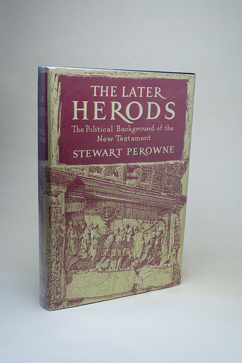 The Later Herods: The Political Background of the New Testament by ...