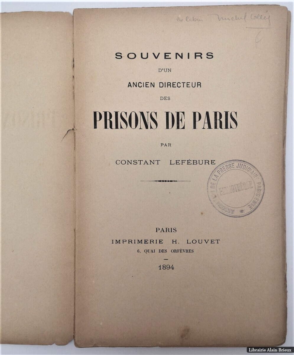 Souvenirs d'un ancien directeur des prisons de Paris von LEFEBURE ...
