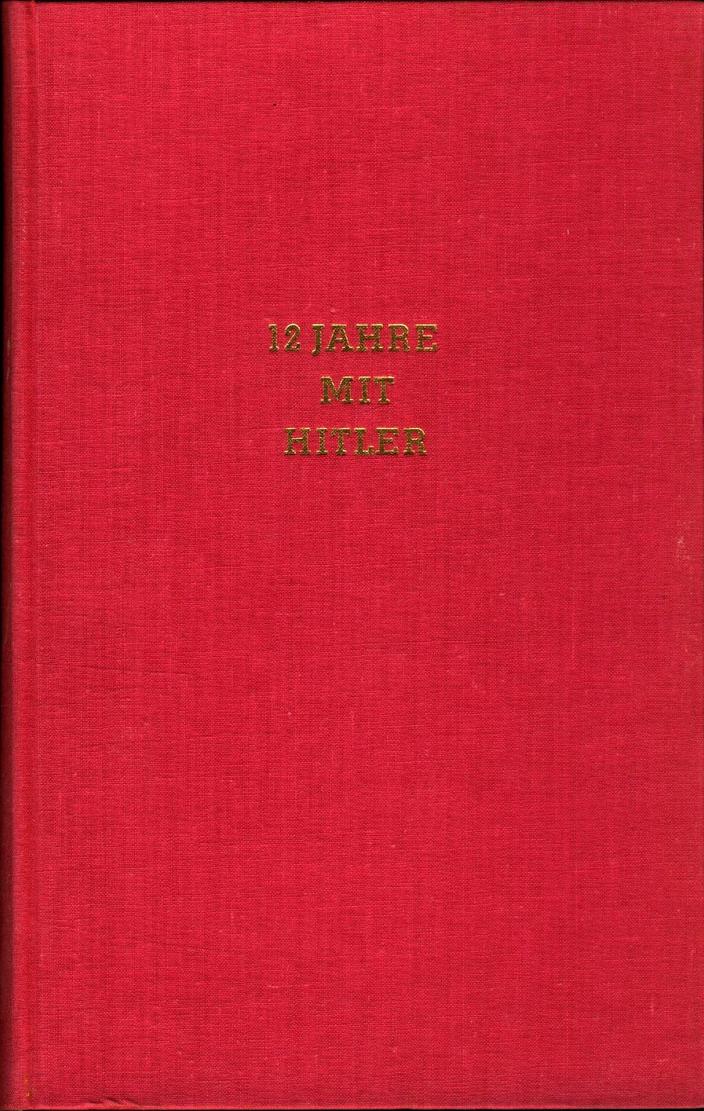 12 Jahre mit Hitler by Dietrich, Otto:: Gut 20,5 x 13 cm (1955 ...