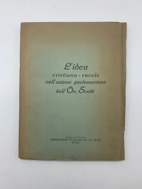 Discorsi dell'On. Alessandro Scotti alla Costituente ed alla Camera von ...