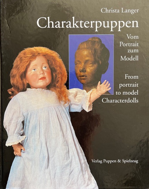 Charakterpuppen. Vom Portrait zum Modell = Characterdolls. by Langer ...
