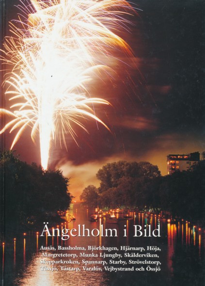 Ängelholm i Bild. Ausås, Bassholma, Björkhagen, Hjärnarp, Höja ...