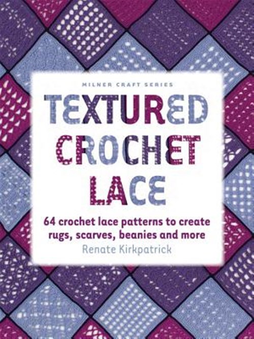 Textured Crochet Lace : 64 Crochet Lace Patterns to Create Rugs ...