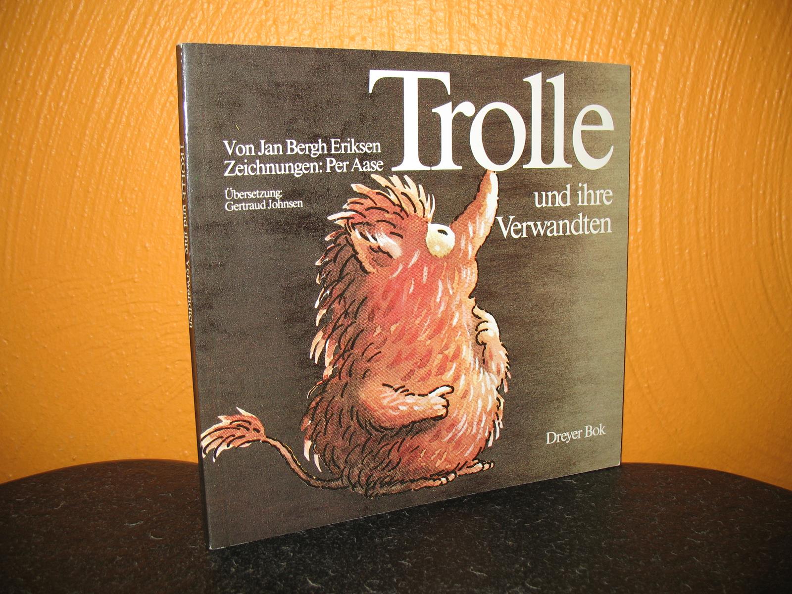 Trolle und ihre Verwandten. Zeichn.: Per Aase; Übers.: Gertraud Johnsen ...