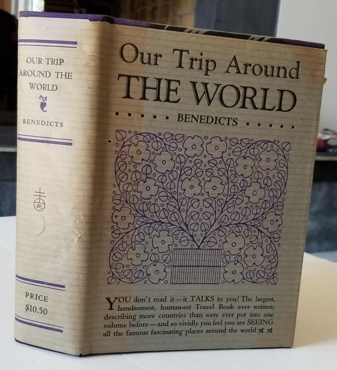 Our Trip Around the World. by Benedict, Elise Lincoln and Ralph Paine ...