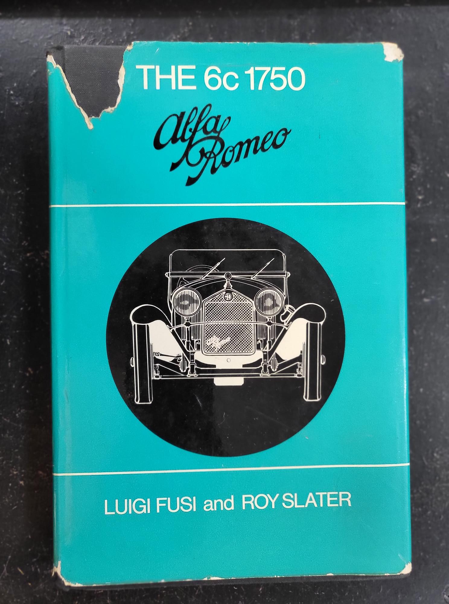 THE 6c 1750 ALFA ROMEO by FUSI, Luigi and Roy SLATER: Good Hardcover ...