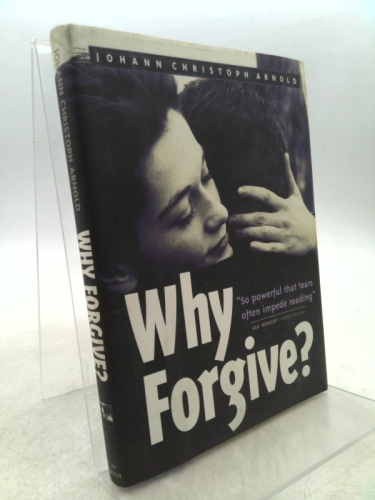 Why Forgive? von Arnold, Johann Christoph: Very Good Hardcover (2000 ...