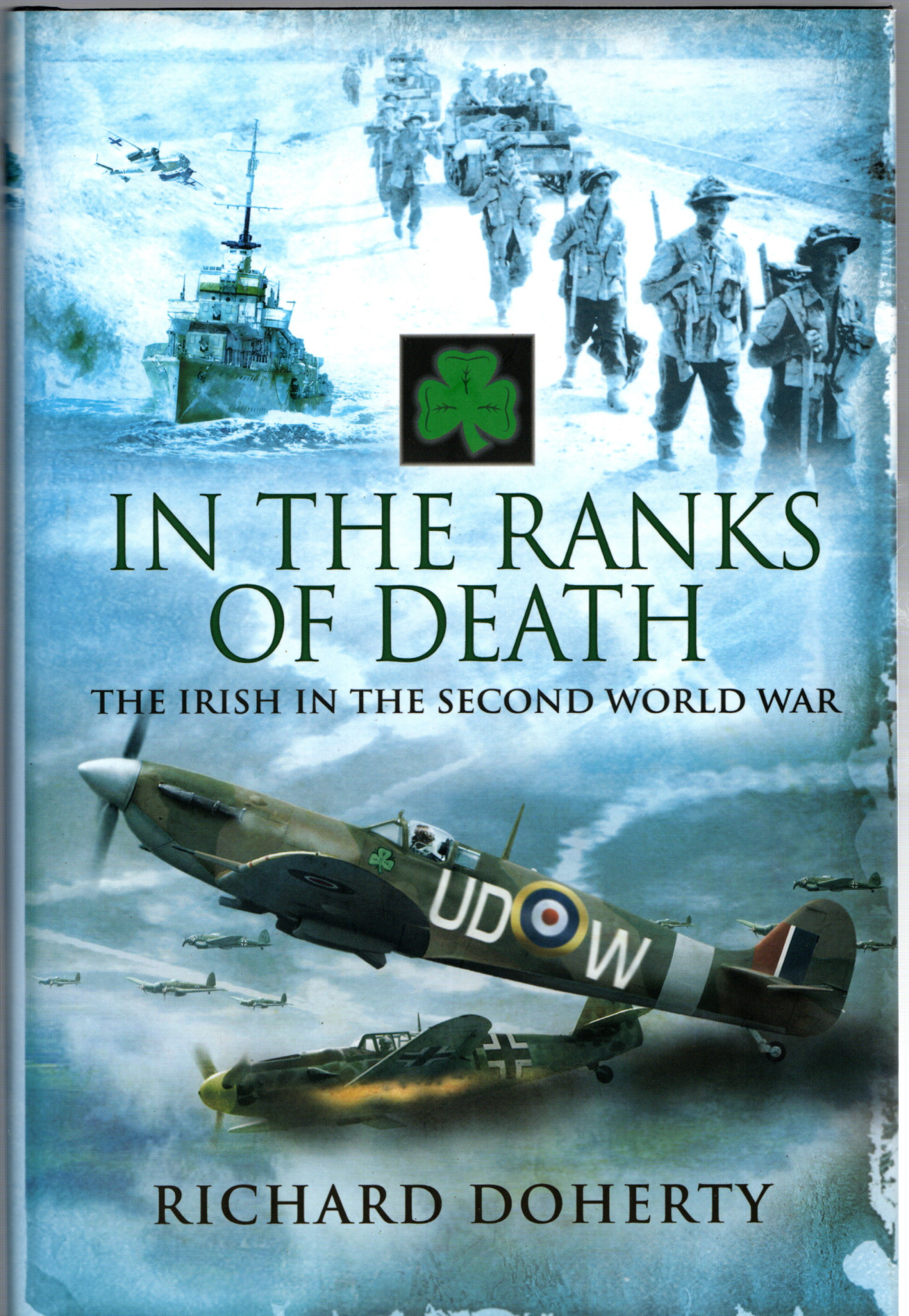 In the Ranks of Death: The Irish in the Second World War by Richard ...