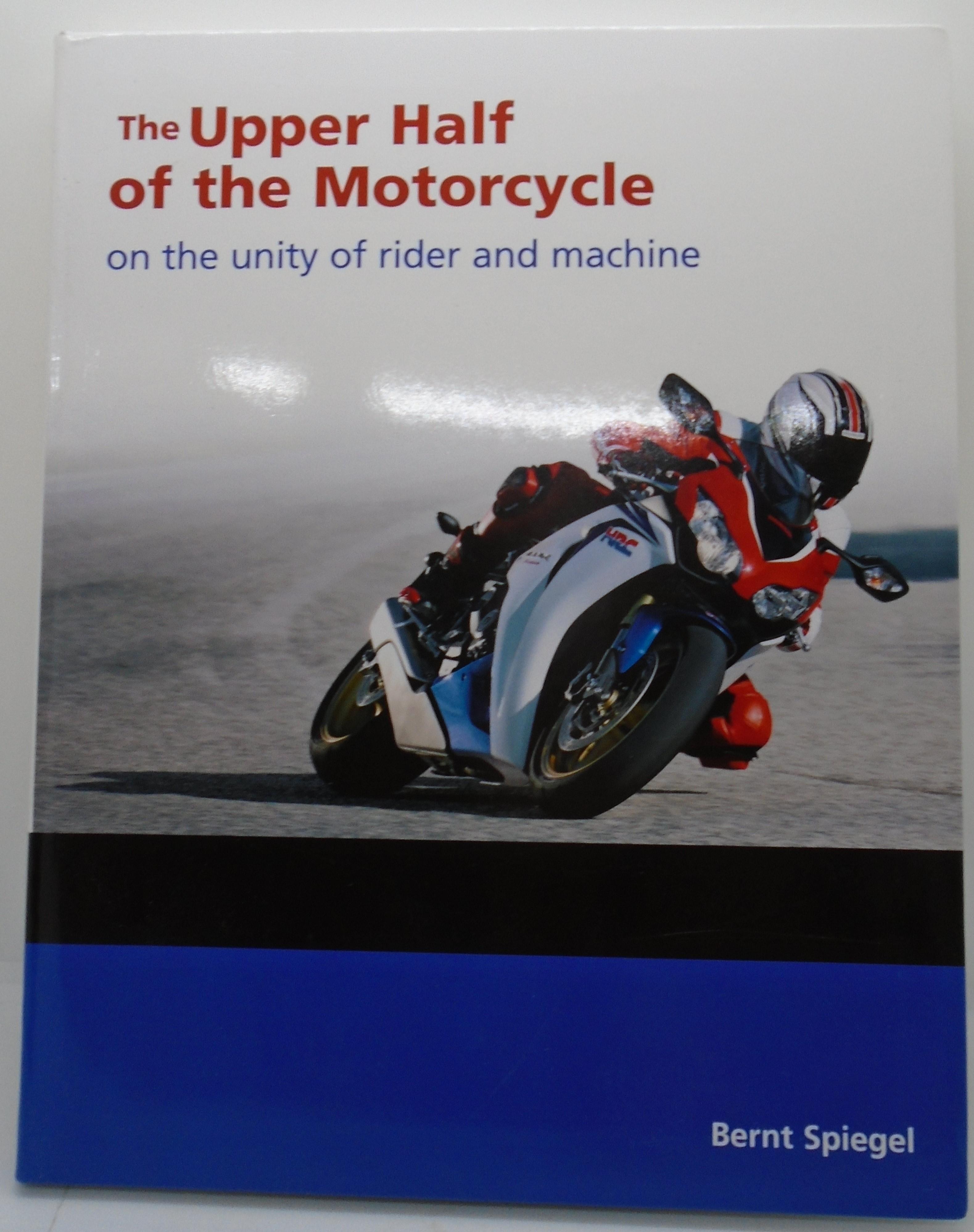 The Upper Half of the Motorcycle on the unity of rider and machine by ...