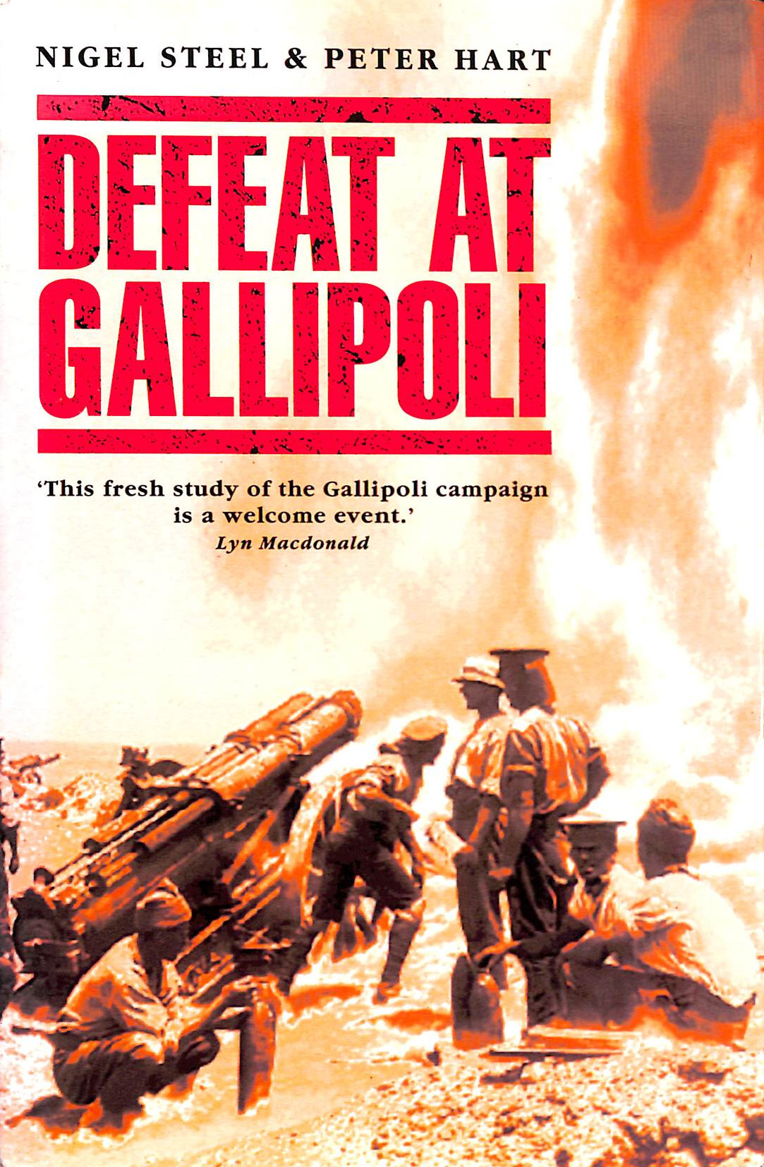 Defeat at Gallipoli by Steel, Nigel; Hart, Peter: Very Good Hardcover ...