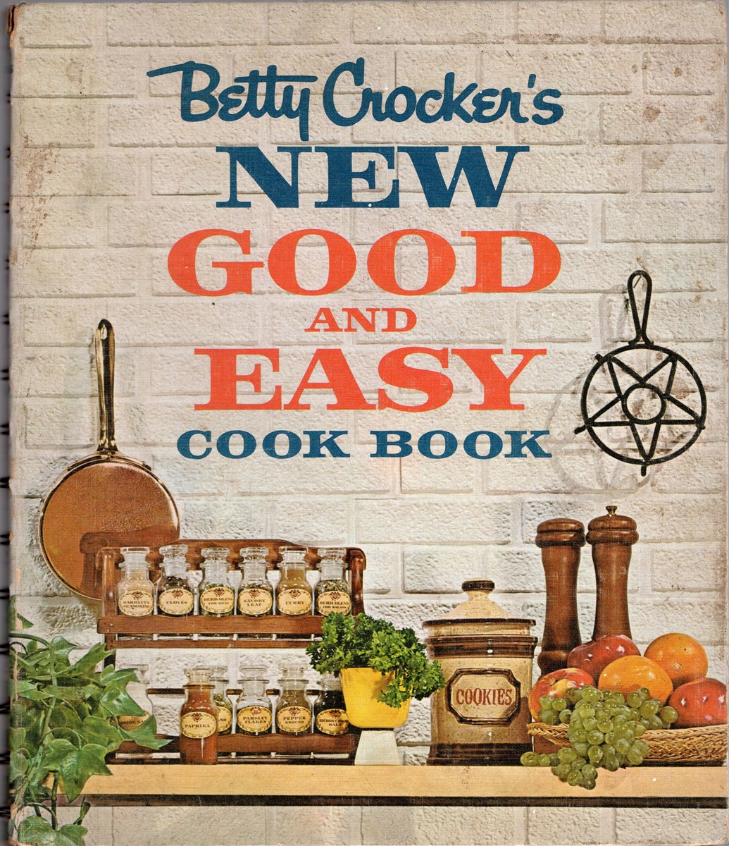 Betty Crocker's New Good and Easy Cookbook by General Mills: Very Good ...