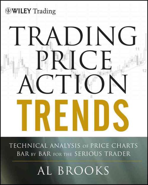Trading Price Action Trends (Hardcover) by Al Brooks: new Hardcover ...
