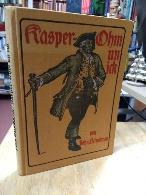 Kasper-Ohm un ick. Herausgegeben von Wilhelm Schmidt. Bildschmuck von Adolf Jöhnssen. von ...