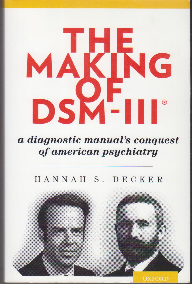 The Making of DSM III by Decker, Hannah S: Softcover (2013) First ...