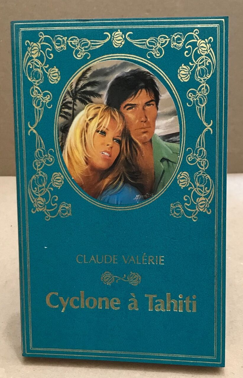 Cyclone à tahiti by Valerie Claude: Very Good (1980) | librairie ...