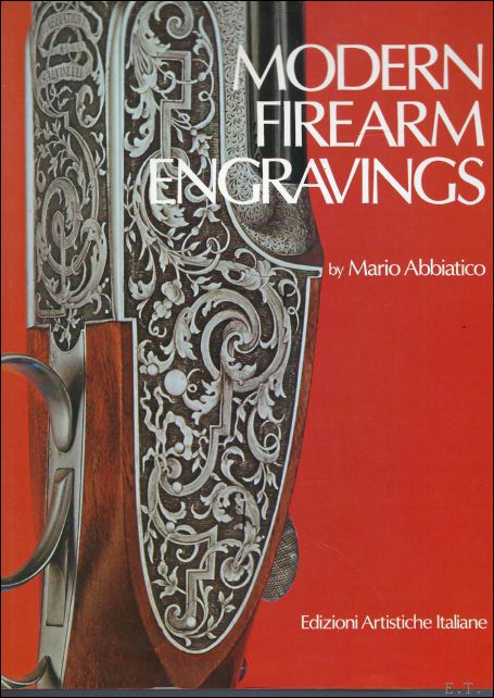 Modern Firearm Engravings by ABBIATICO, MARIO | BOOKSELLER - ERIK TONEN ...
