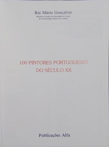 100 PINTORES PORTUGUESES DO SÉCULO XX. [1986] by GONÇALVES. (Rui Mário ...
