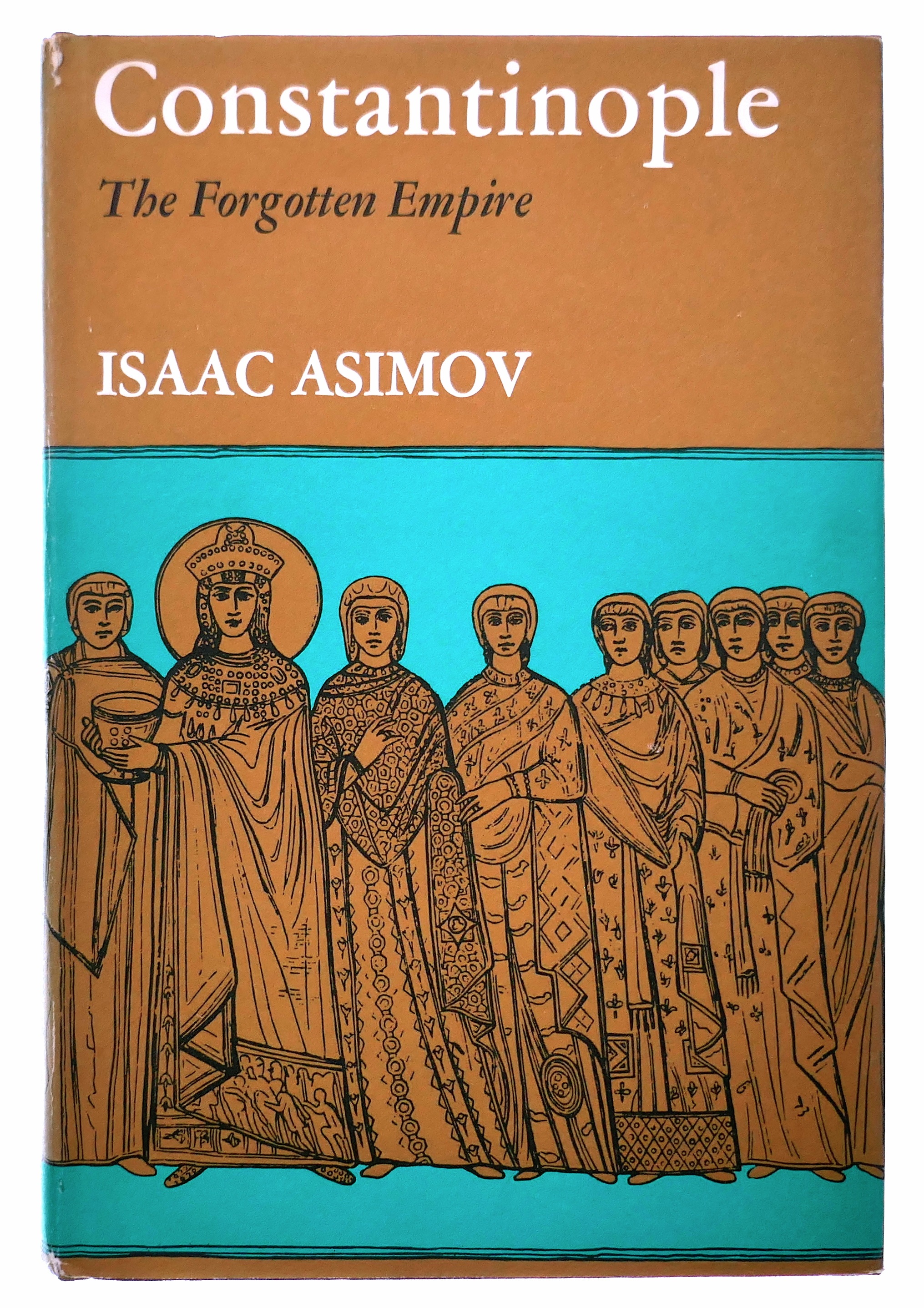 Constantinople: The Forgotten Empire by Asimov, Isaac: Very Good ...
